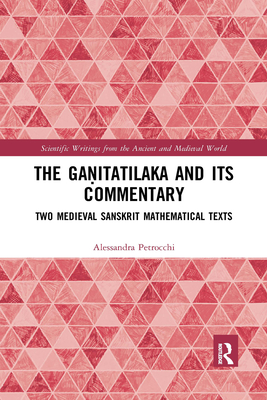 The Gaṇitatilaka and its Commentary: Two Medieval Sanskrit Mathematical ...