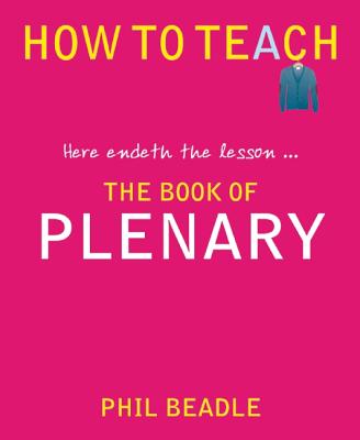 The Book of Plenary: Here Endeth the Lesson... (How to Teach ...