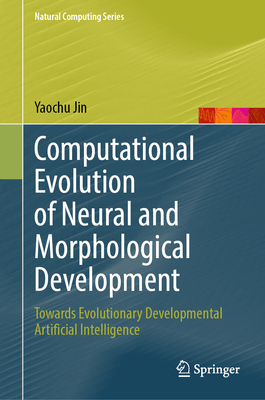 Computational Evolution of Neural and Morphological Development: Towards Evolutionary ...