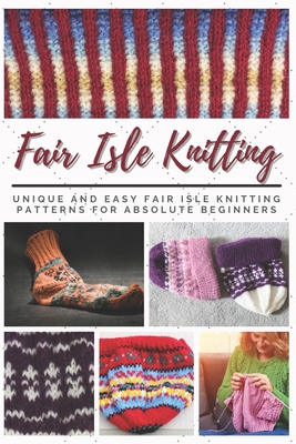 Easy Fair Isle Knitting Patterns Knitting The National Parks Unique