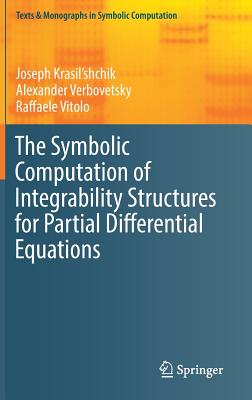 The Symbolic Computation of Integrability Structures for Partial Differential Equations (Texts ...