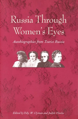 Russia Through Women's Eyes: Autobiographies from Tsarist Russia ...