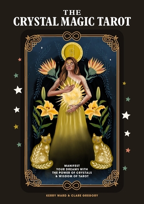 The Crystal Magic Tarot: Understand and Control Your Fate with Tarot ...