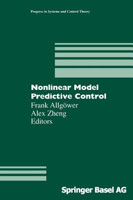Nonlinear Model Predictive Control (Progress in Systems and Control Theory #26) | mitpressbookstore