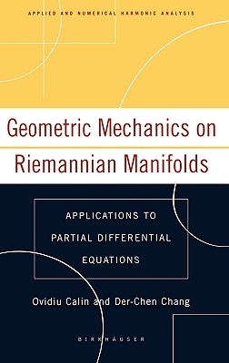 Geometric Mechanics on Riemannian Manifolds: Applications to Partial Differential Equations ...