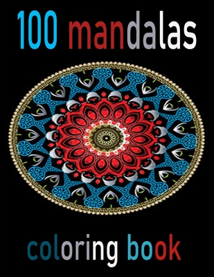 100 mandalas coloring book: An Adult Coloring Book with Fun, Easy, and ...