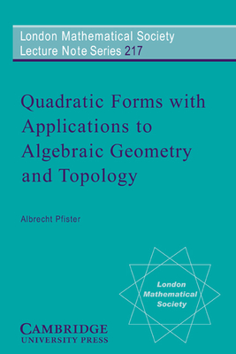 Quadratic Forms with Applications to Algebraic Geometry and Topology (London Mathematical ...