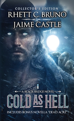Cold as Hell, the Definitive Edition: Includes Bonus Novella Dead Acre (Black Badge #1) | The ...