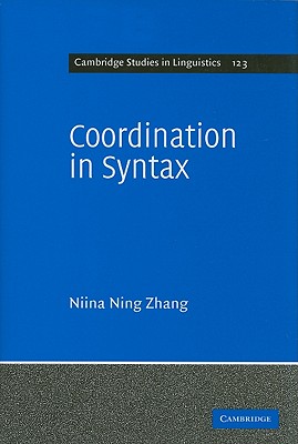 Coordination in Syntax (Cambridge Studies in Linguistics #123) | mitpressbookstore