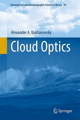 Cloud Optics (Atmospheric and Oceanographic Sciences Library #34 ...