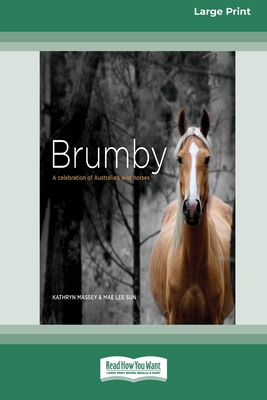 Brumby: A Celebration of Australia's Wild Horses (16pt Large Print ...