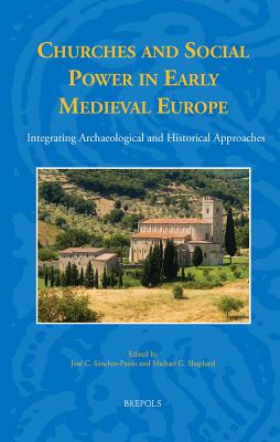 Churches and Social Power in Early Medieval Europe: Integrating ...