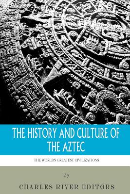 The World's Greatest Civilizations: The History and Culture of the ...