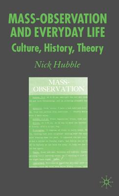 Mass Observation and Everyday Life: Culture, History, Theory (Hardcover ...
