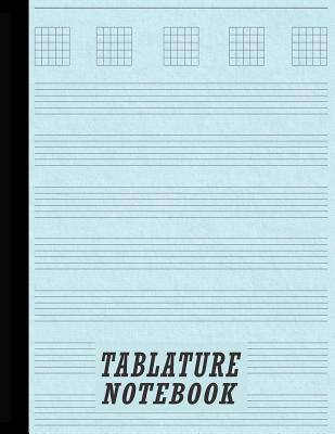 Tablature Notebook: Guitar Tabs & College Ruled Paper Combination ...