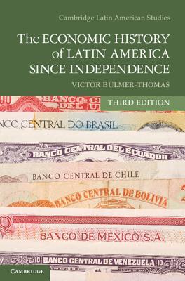 The Economic History of Latin America since Independence (Cambridge ...