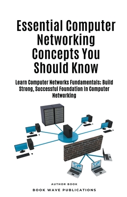 Essential Computer Networking Concepts You Should Know (Paperback) | Harvard Book Store