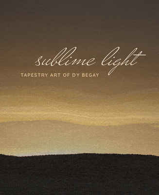 Sublime Light: Tapestry Art of DY Begay | RJ Julia Booksellers
