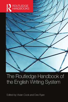 The Routledge Handbook of the English Writing System (Routledge ...