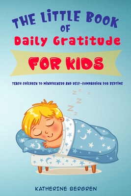 The Little Book of Daily Gratitude for Kids: Teach Children to ...