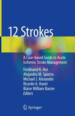 12 Strokes: A Case-Based Guide to Acute Ischemic Stroke Management | Hooked