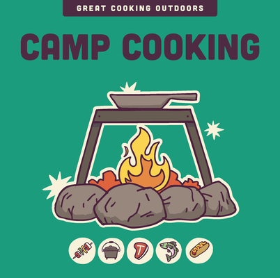 Camp Cooking (The Great Cooking Outdoors series) | The Raven Book Store