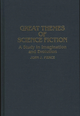 Great Themes of Science Fiction: A Study in Imagination and Evolution ...