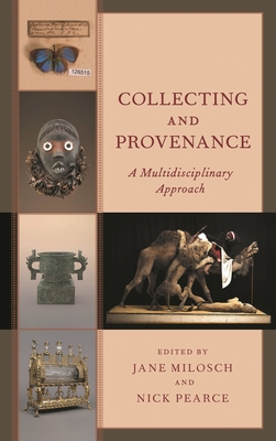 Collecting and Provenance: A Multidisciplinary Approach (Hardcover ...