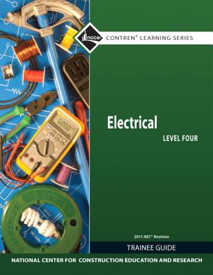 Electrical Level 4 Trainee Guide, 2011 NEC Revision, Paperback (Contren ...