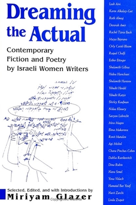Dreaming the Actual: Contemporary Fiction and Poetry by Israeli Women ...