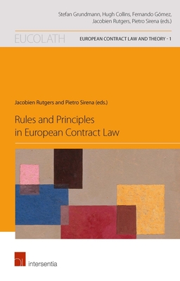 Rules and Principles in European Contract Law (European Contract Law ...
