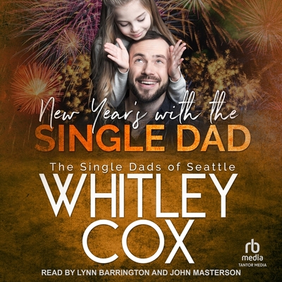 New Year's with the Single Dad (The Single Dads of Seattle #6 ...