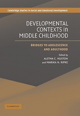 Developmental Contexts in Middle Childhood (Cambridge Studies in Social ...