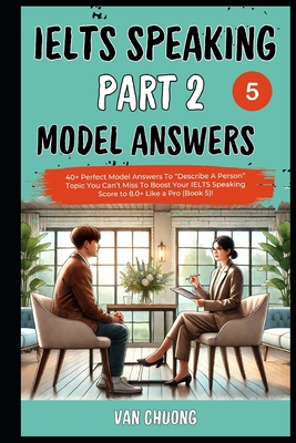 Ielts Speaking Part 2 Model Answers: 40+ Perfect Model Answers To ...