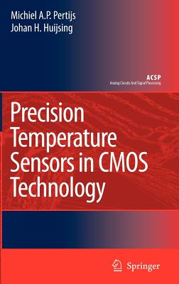 Precision Temperature Sensors in CMOS Technology (Analog Circuits and Signal Processing ...