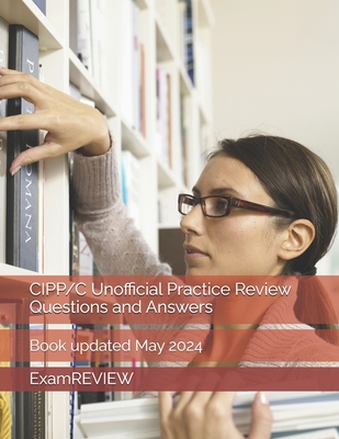 CIPP/C Unofficial Practice Review Questions and Answers (Paperback ...