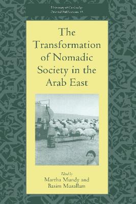 The Transformation of Nomadic Society in the Arab East (University of ...