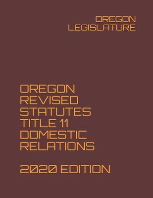 Oregon Revised Statutes Title 11 Domestic Relations 2020 Edition ...