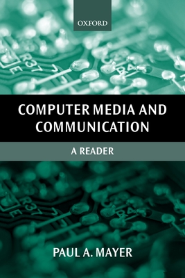 Computer Media and Communication: A Reader (Oxford Readers in Media and ...