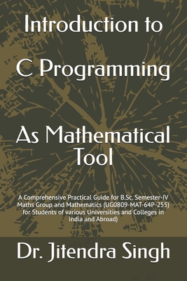 Introduction to C Programming: As Mathematical Tool: A Comprehensive ...