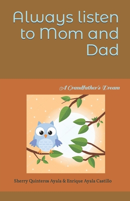 Always listen to Mom and Dad: A Grandfather's Dream (Paperback ...
