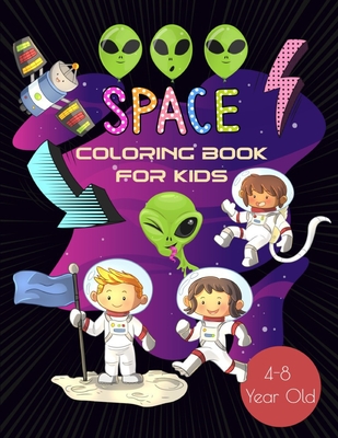 Space Coloring Book For Kids 4-8 Year Old: Astronauts, Planets, Rocket ...