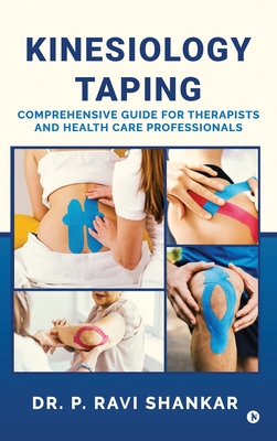 Kinesiology Taping: Comprehensive Guide for Therapists and Health Care ...