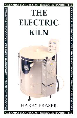 The Electric Kiln (Ceramics Handbooks) (Paperback) | Green Apple Books