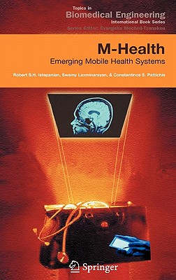 M-Health: Emerging Mobile Health Systems (Topics in Biomedical ...