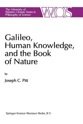 Galileo, Human Knowledge, and the Book of Nature: Method Replaces ...