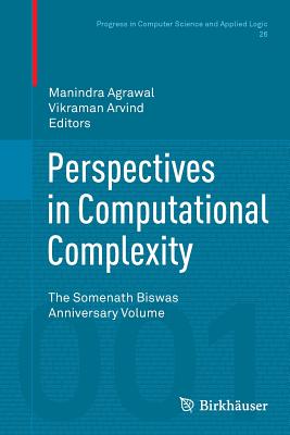 Perspectives in Computational Complexity: The Somenath Biswas Anniversary Volume (Progress in ...