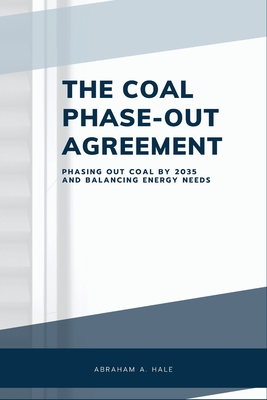 The Coal Phase-Out Agreement: Phasing Out Coal by 2035 and Balancing ...