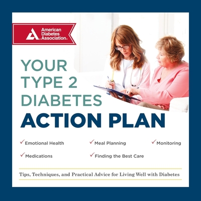 Your Type 2 Diabetes Action Plan Lib/E: Tips, Techniques, and Practical ...