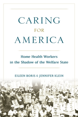 Caring for America: Home Health Workers in the Shadow of the Welfare ...